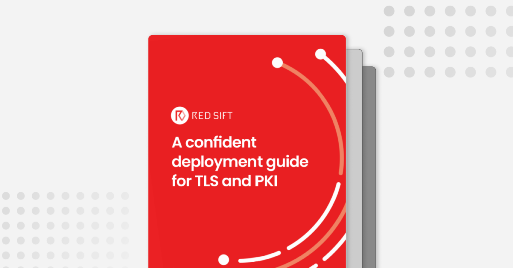 A confident deployment guide for TLS and PKI - Red Sift Blog A confident deployment guide for TLS and PKI - Red Sift Blog