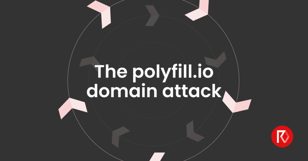 Understanding the polyfill.io domain attack - Red Sift Blog Understanding the polyfill.io domain attack - Red Sift Blog